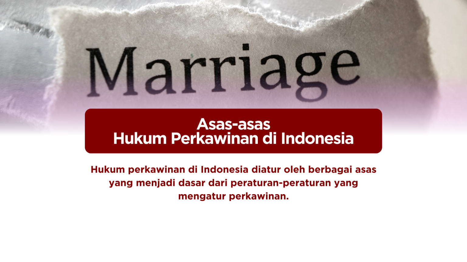 Asas-asas Hukum Perkawinan di Indonesia – Lawyer Ahdan Ramdani